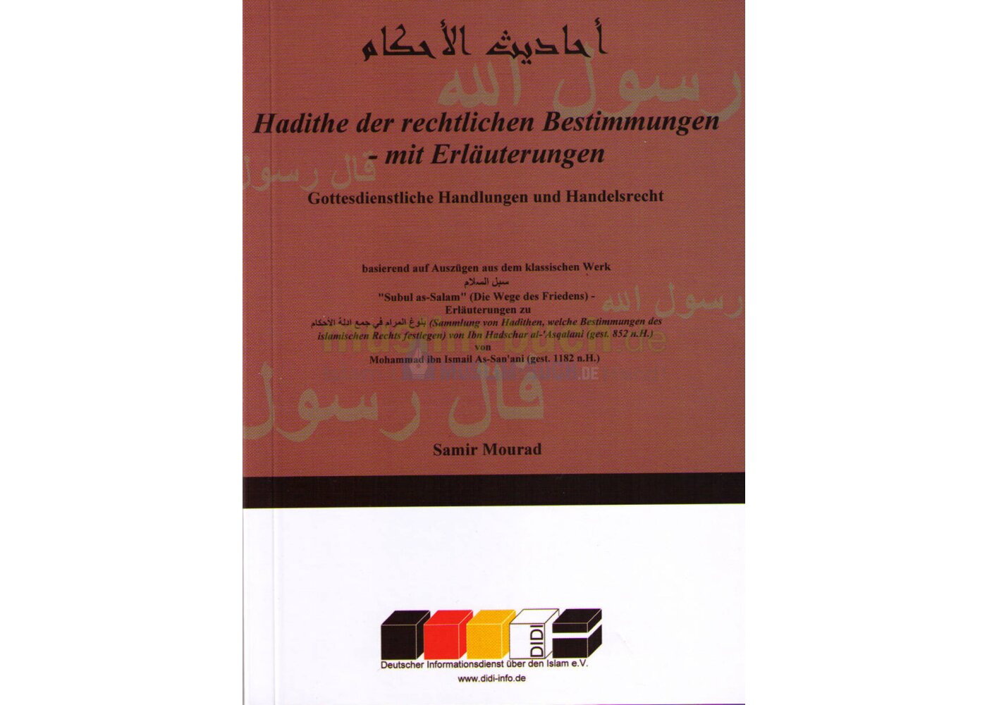 Hadithe der rechtlichen Bestimmungen - mit Erläuterungen - Islamische ...