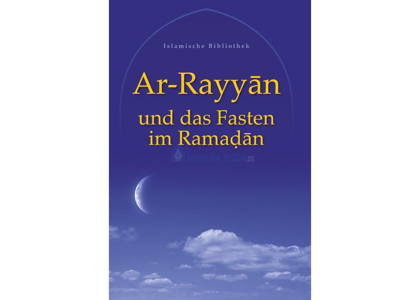 Ar-Rayyan und das Fasten im Ramadan - Islamische Bücher bei Muslim-Bu ...